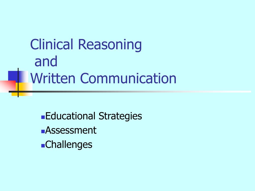 PPT - Clinical Reasoning and Written Communication PowerPoint ...