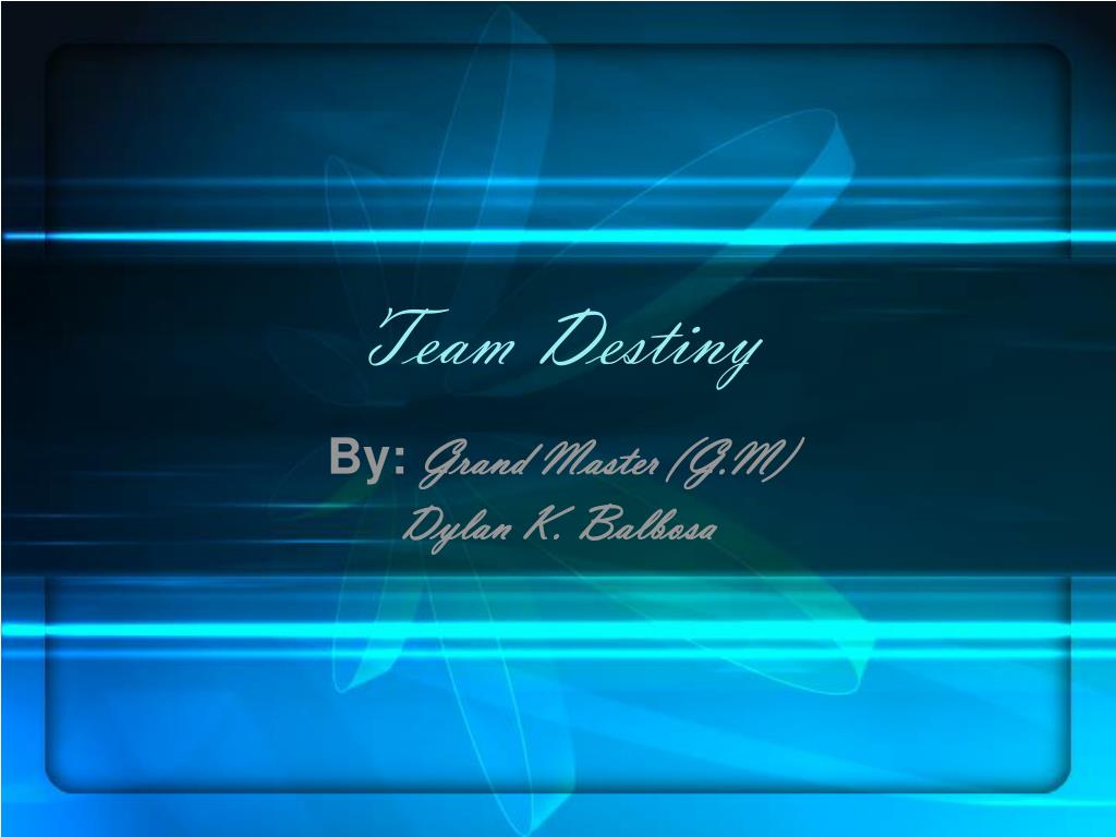 PPT - Team Destiny PowerPoint Presentation, free download - ID:4729962