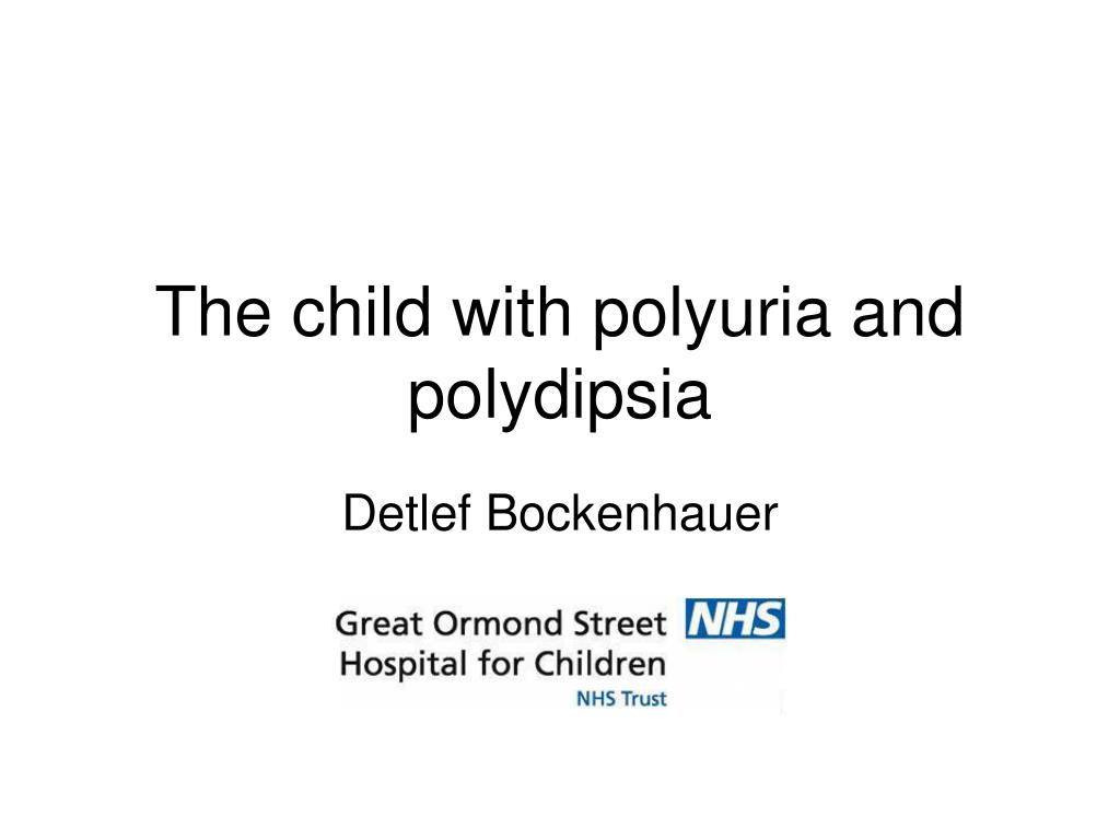 PPT - The child with polyuria and polydipsia PowerPoint Presentation ...