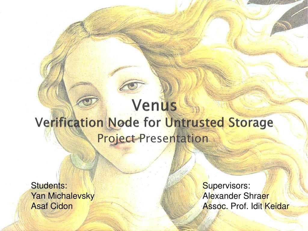 PPT - Venus Verification Node for Untrusted Storage PowerPoint ...
