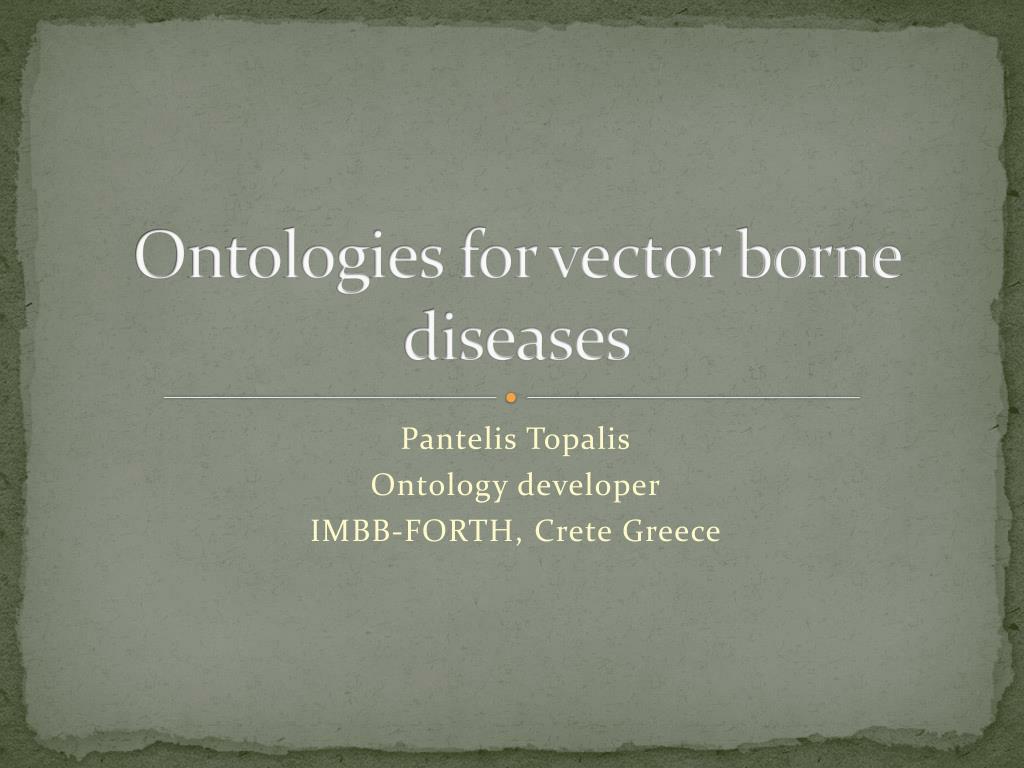 PPT - Ontologies for vector borne diseases PowerPoint Presentation ...