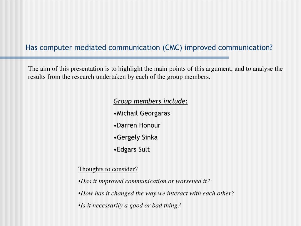 PPT - Has computer mediated communication (CMC) improved communication ...