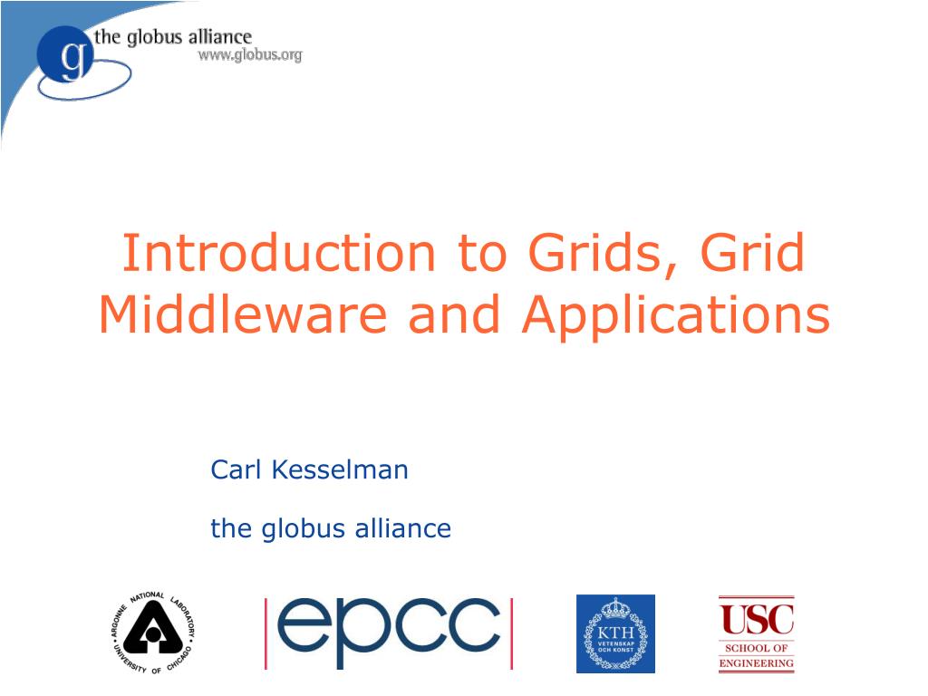 Ppt Introduction To Grids Grid Middleware And Applications Powerpoint Presentation Id4734116