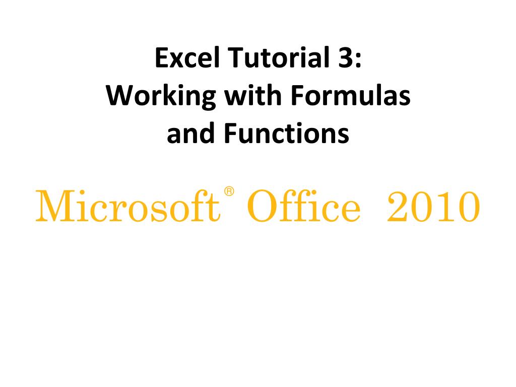 PPT - Excel Tutorial 3: Working with Formulas and Functions PowerPoint Presentation - ID:4735262