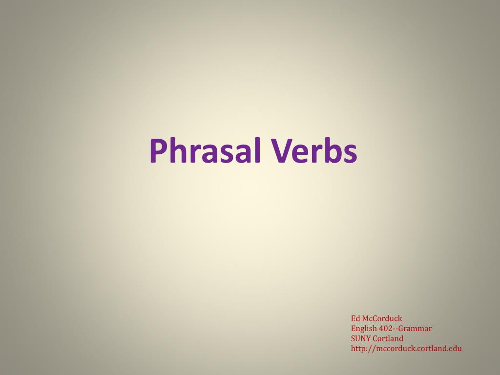 PPT - Phrasal Verbs PowerPoint Presentation, free download - ID:4737402