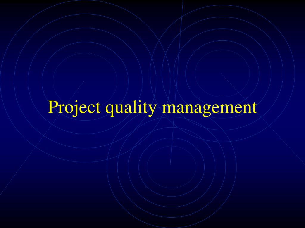PPT - Project quality management PowerPoint Presentation, free download ...