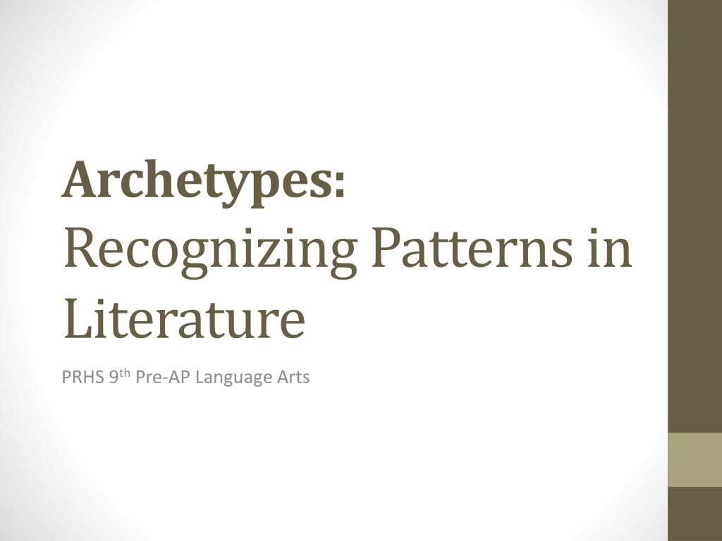 PPT - Archetypes: Recognizing Patterns in Literature PowerPoint ...