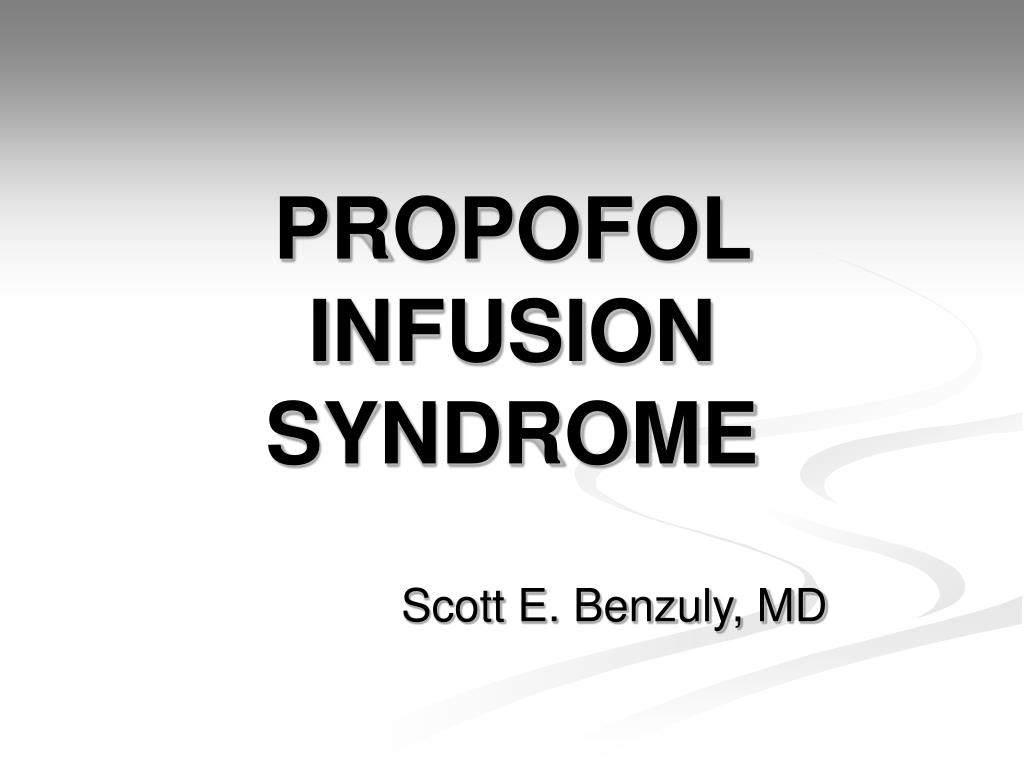 PPT - PROPOFOL INFUSION SYNDROME PowerPoint Presentation, free download ...