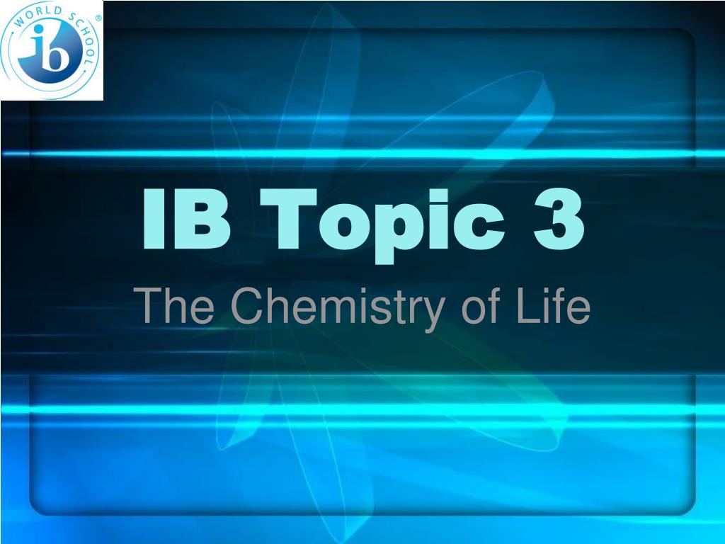 PPT - IB Topic 3 PowerPoint Presentation, free download - ID:4742361