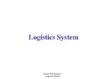 PPT - DESIGN OF LOGISTICS SYSTEM PowerPoint Presentation, free download ...