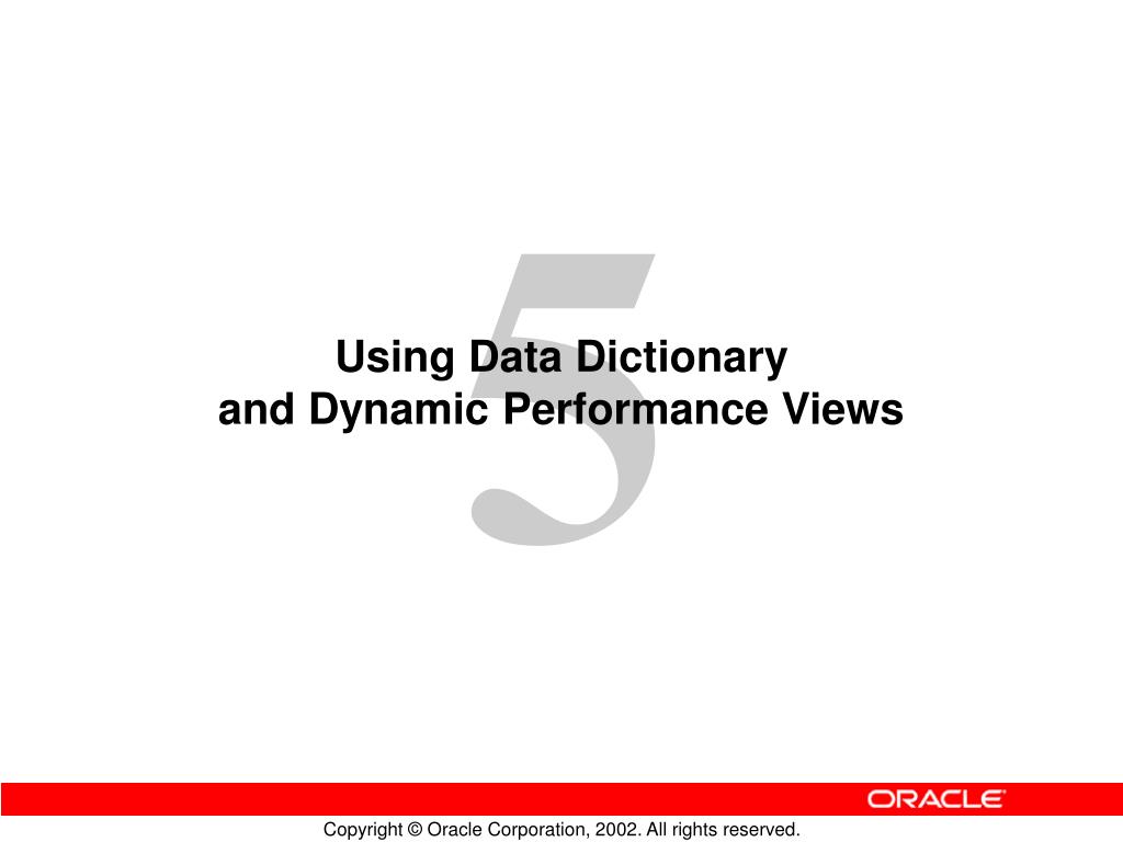 PPT - Using Data Dictionary and Dynamic Performance Views PowerPoint ...