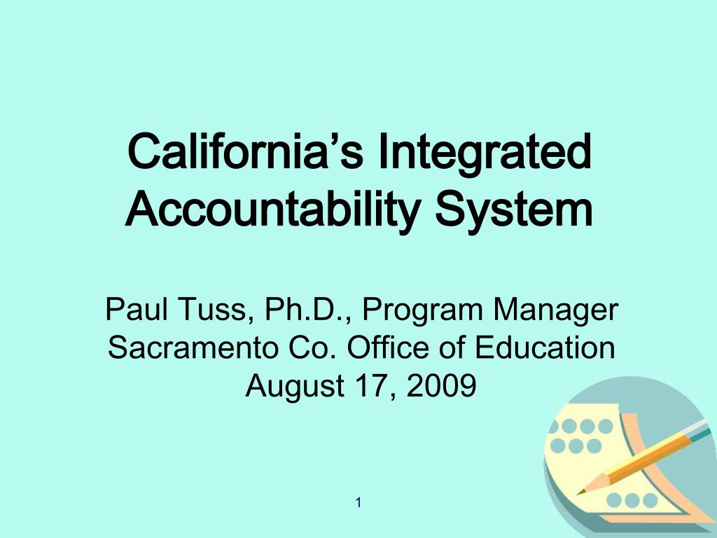 PPT - California’s Integrated Accountability System PowerPoint ...