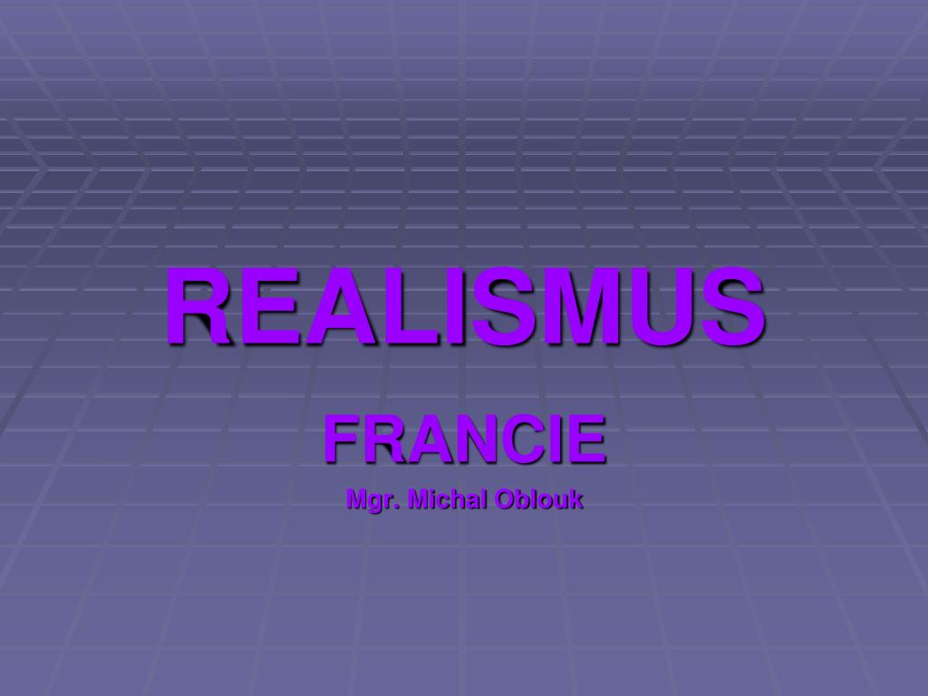 PPT - REALISMUS PowerPoint Presentation, free download - ID:4744013