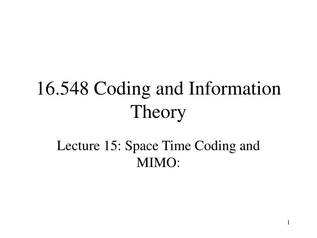 PPT - 16.548 Coding and Information Theory PowerPoint Presentation ...