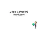 PPT - Introduction to Mobile Computing PowerPoint Presentation, free ...