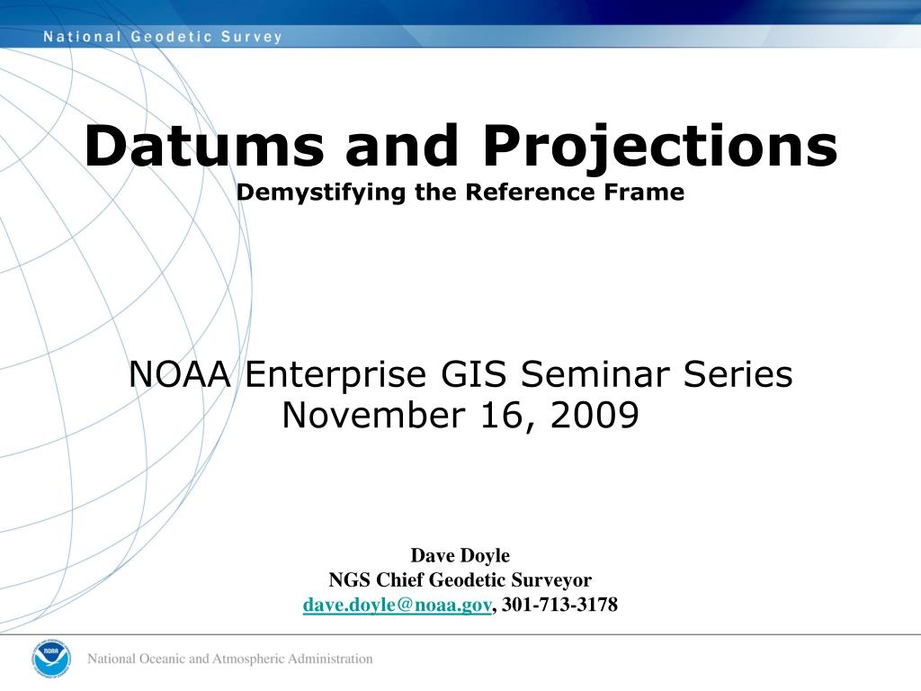 PPT - Datums and Projections Demystifying the Reference Frame ...