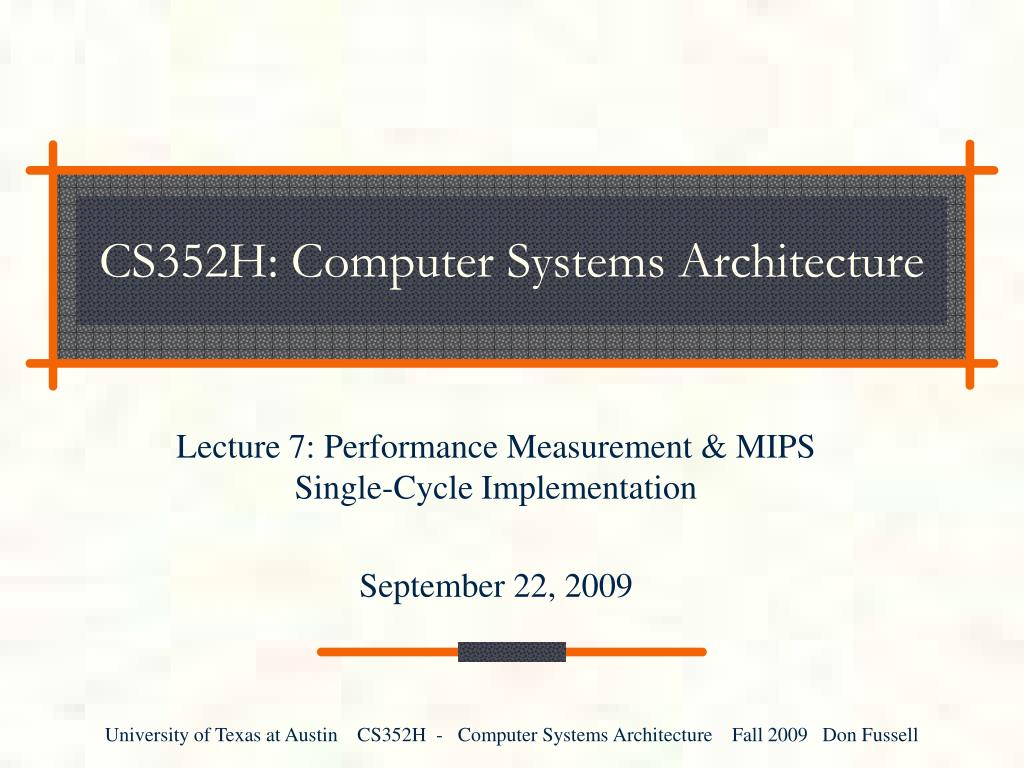 PPT - CS352H: Computer Systems Architecture PowerPoint Presentation ...