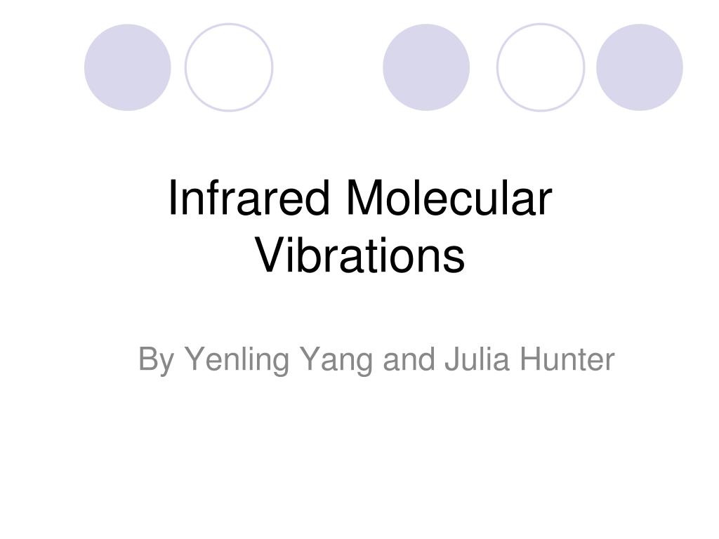 PPT - Infrared Molecular Vibrations PowerPoint Presentation, free ...