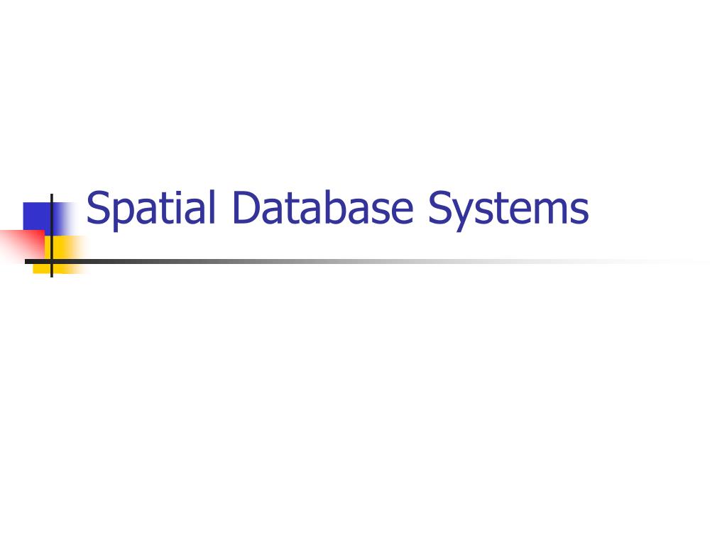 PPT - Spatial Database Systems PowerPoint Presentation, free download ...