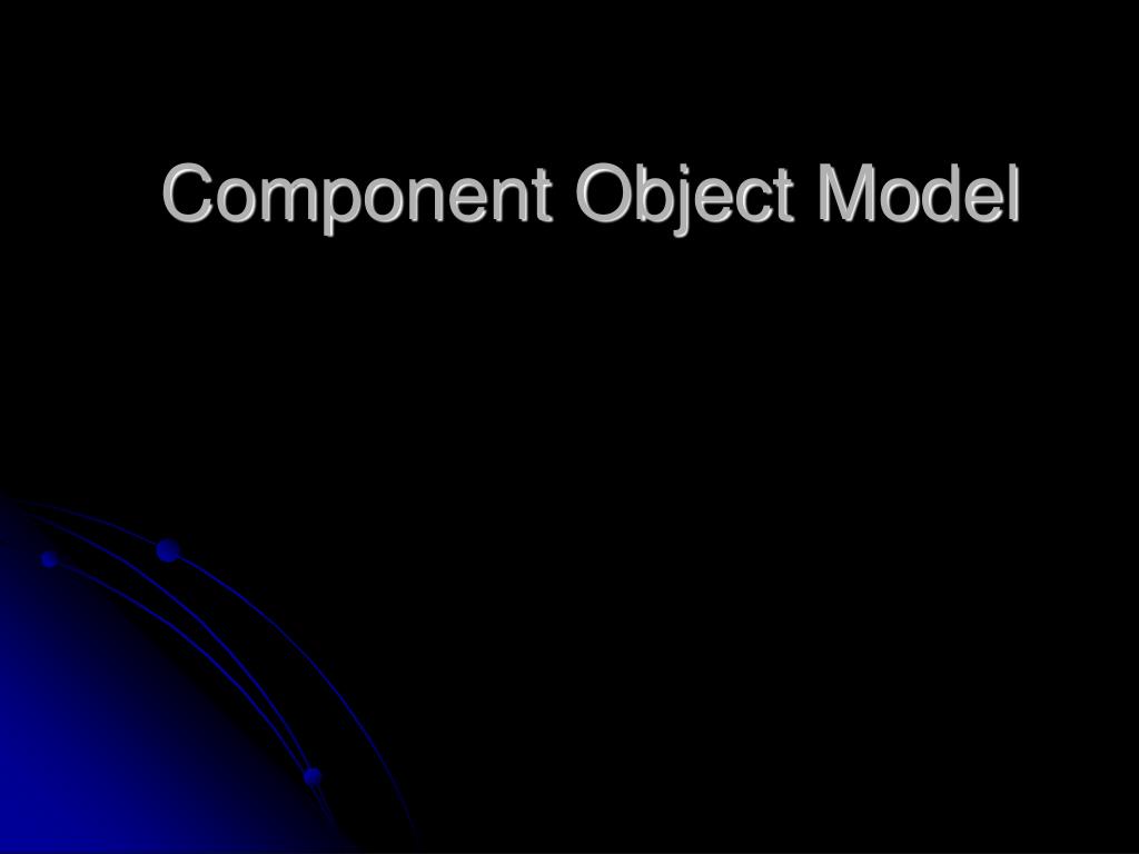 PPT - Component Object Model PowerPoint Presentation, free download ...