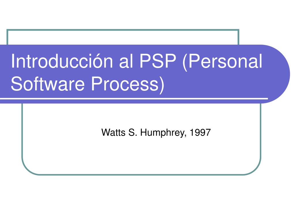 PPT - Introducción al PSP (Personal Software Process) PowerPoint ...