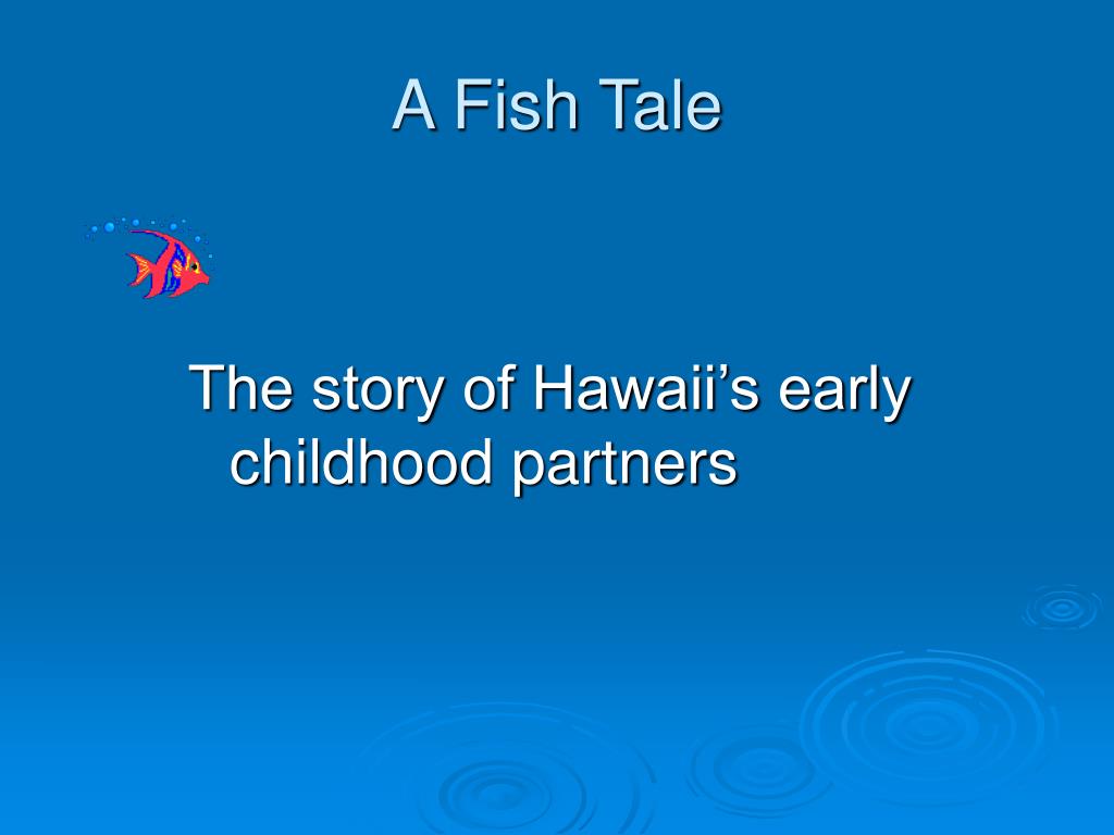 PPT - A Fish Tale PowerPoint Presentation, free download - ID:4748325