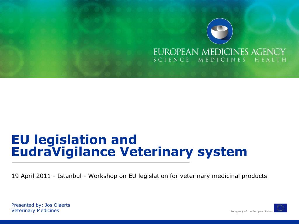 PPT - EU legislation and EudraVigilance Veterinary system PowerPoint ...