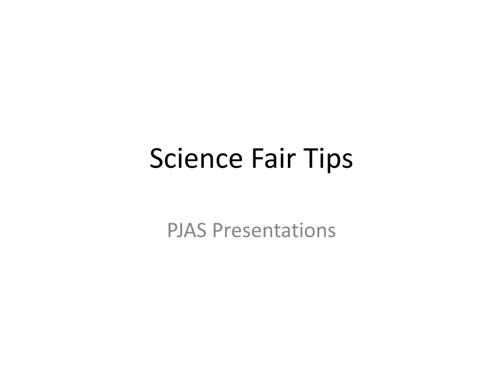 PPT - Science Fair Tips PowerPoint Presentation, free download - ID:4748917