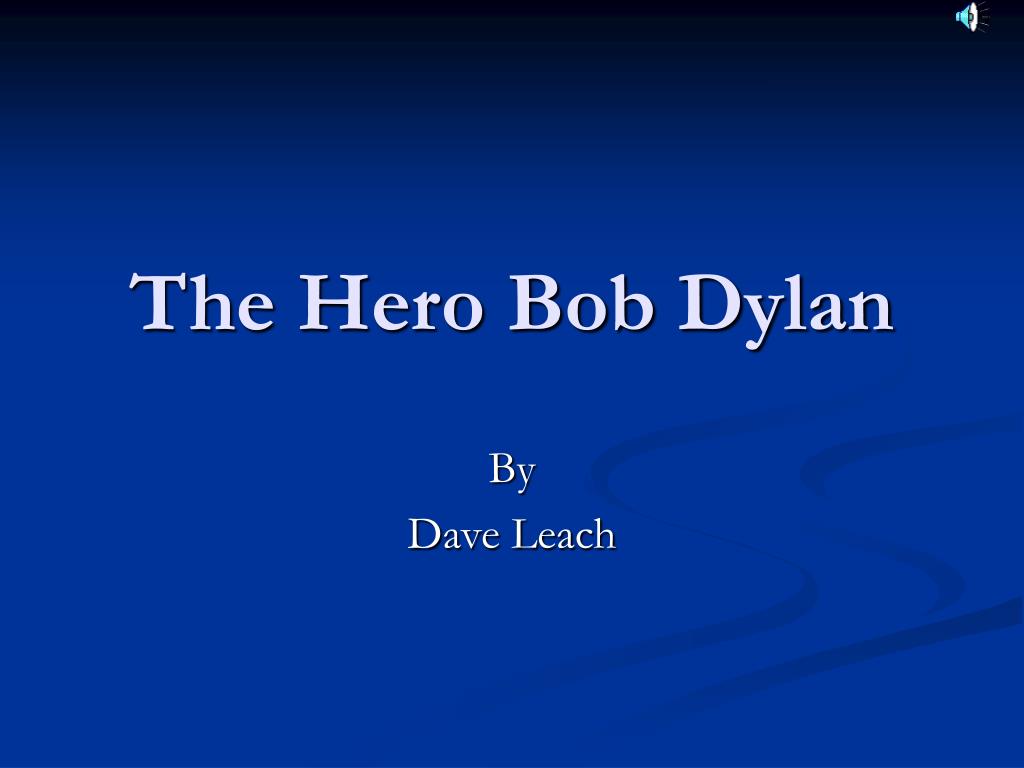 PPT - The Hero Bob Dylan PowerPoint Presentation, free download - ID ...