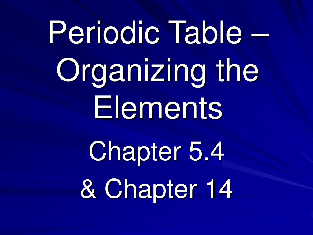 PPT - Periodic Table – Organizing the Elements PowerPoint Presentation ...