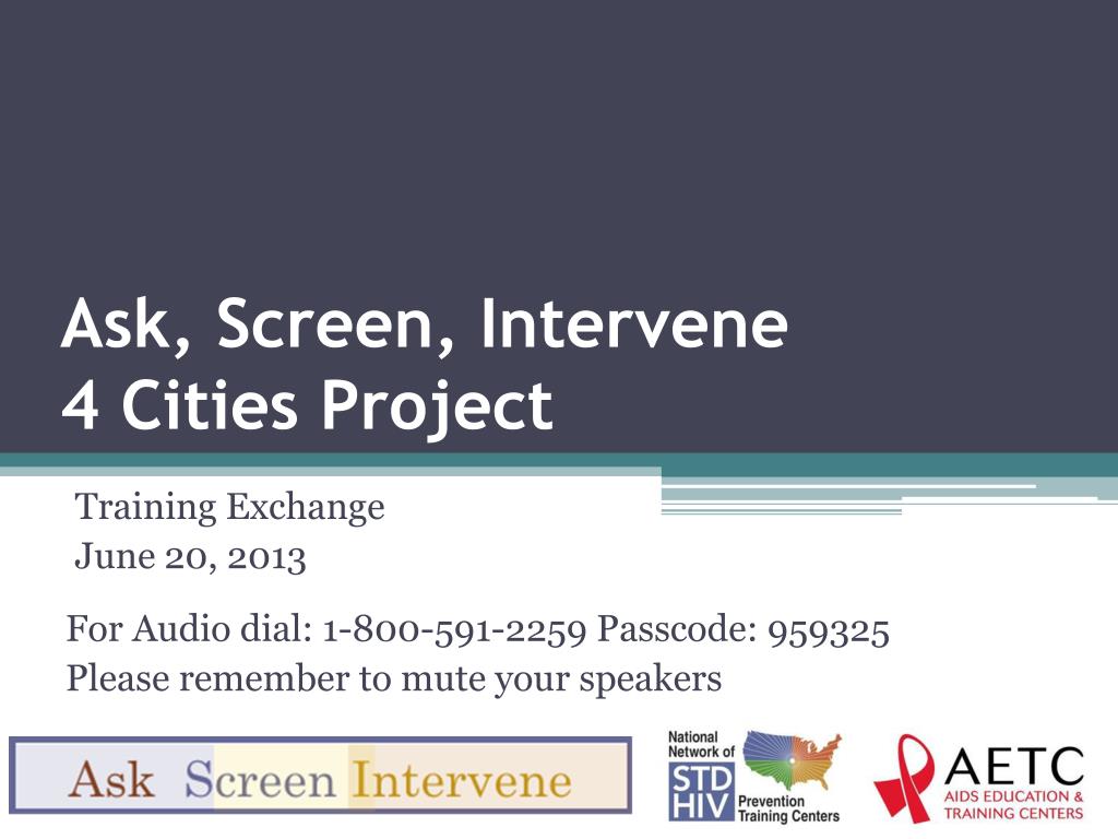 PPT - Ask, Screen, Intervene 4 Cities Project PowerPoint Presentation ...