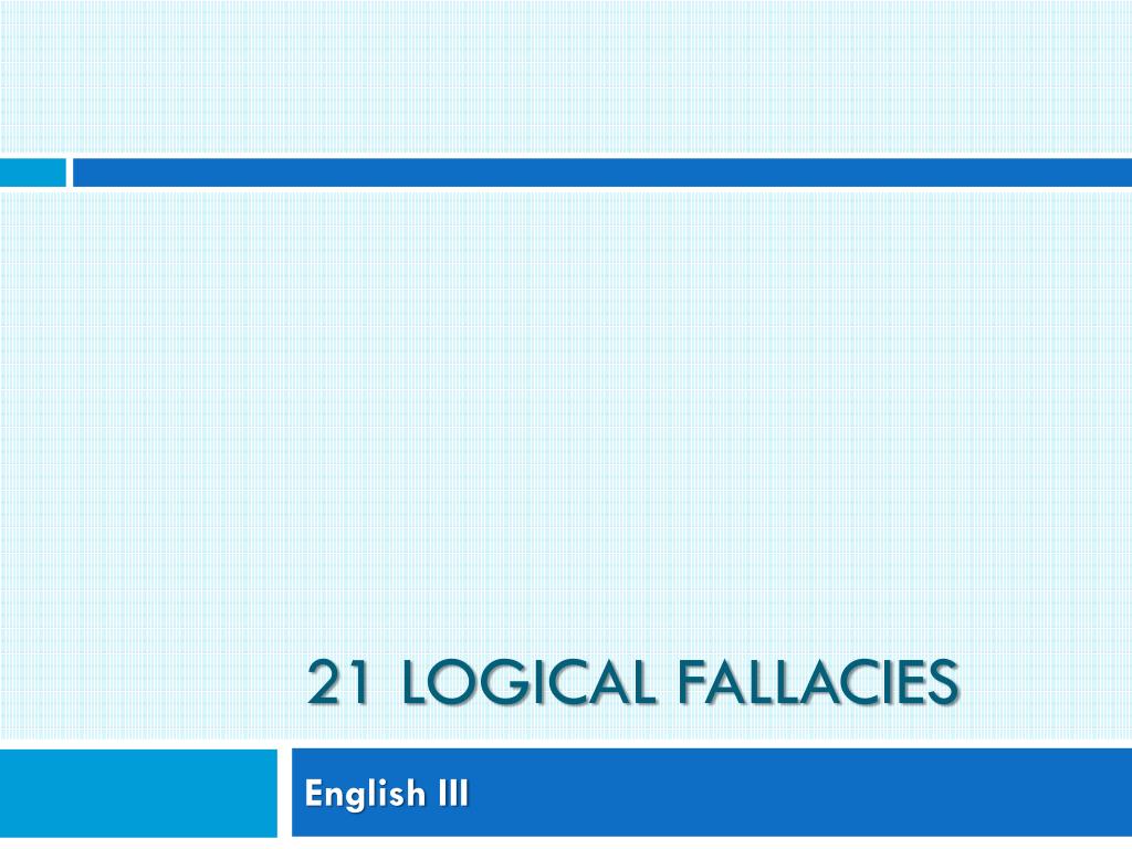 PPT - 21 Logical Fallacies PowerPoint Presentation, free download - ID ...