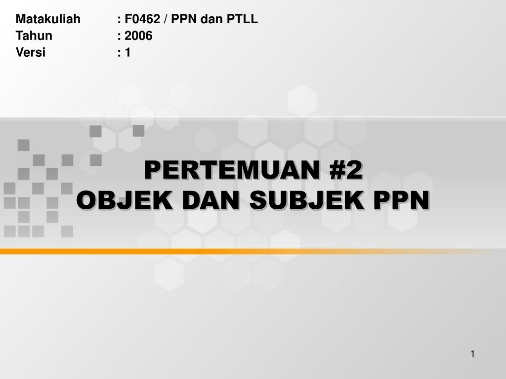 PPT - PERTEMUAN #2 OBJEK DAN SUBJEK PPN PowerPoint Presentation, free ...