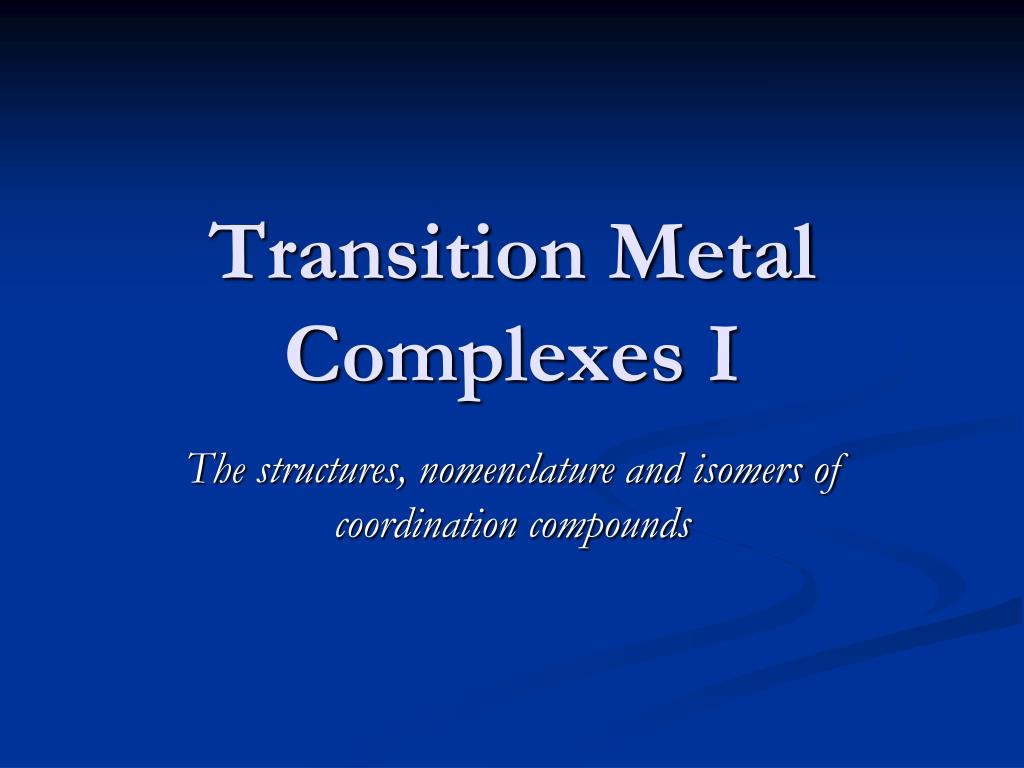 PPT - Transition Metal Complexes I PowerPoint Presentation, free ...