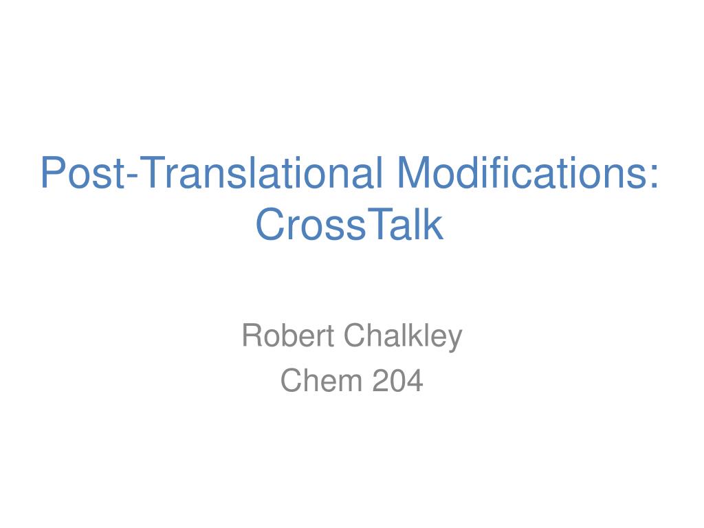 PPT - Post-Translational Modifications: CrossTalk PowerPoint ...