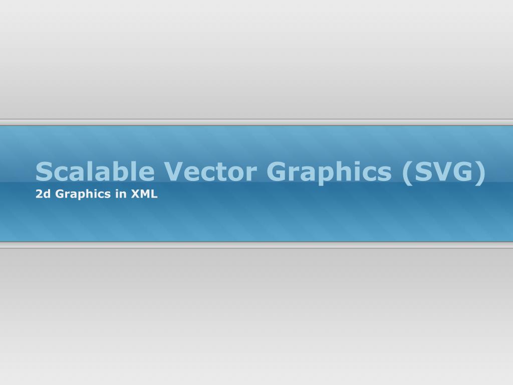 PPT - Scalable Vector Graphics (SVG) PowerPoint Presentation, free ...