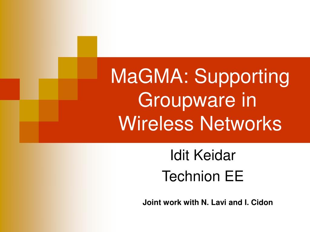 PPT - MaGMA: Supporting Groupware in Wireless Networks PowerPoint ...