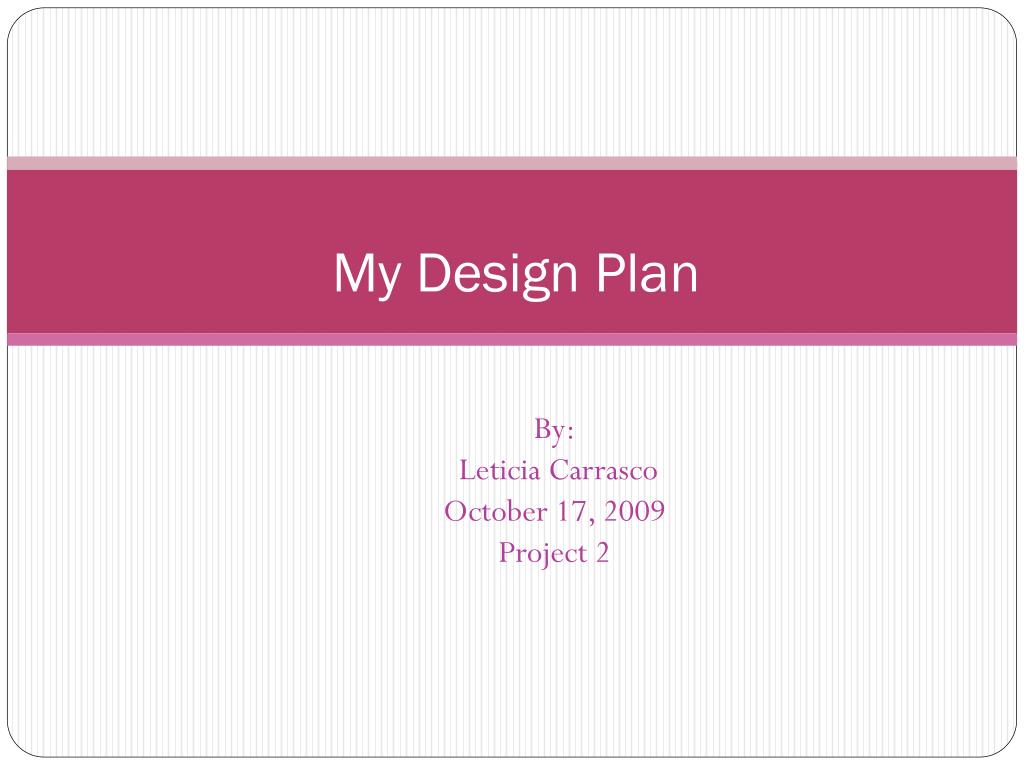 PPT - My Design Plan PowerPoint Presentation, free download - ID:4753521