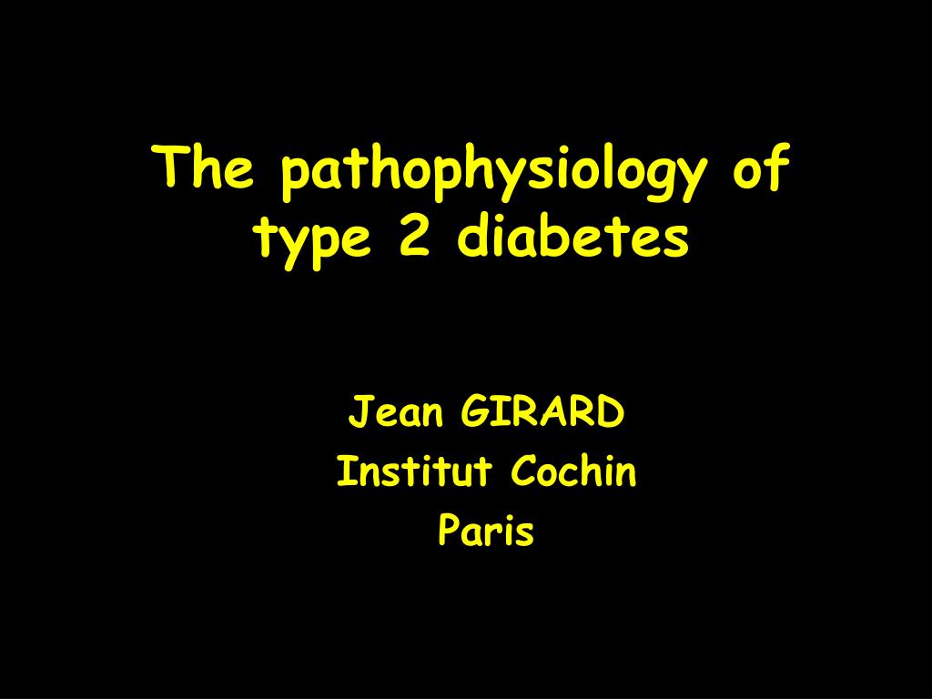 PPT - The pathophysiology of type 2 diabetes PowerPoint Presentation ...