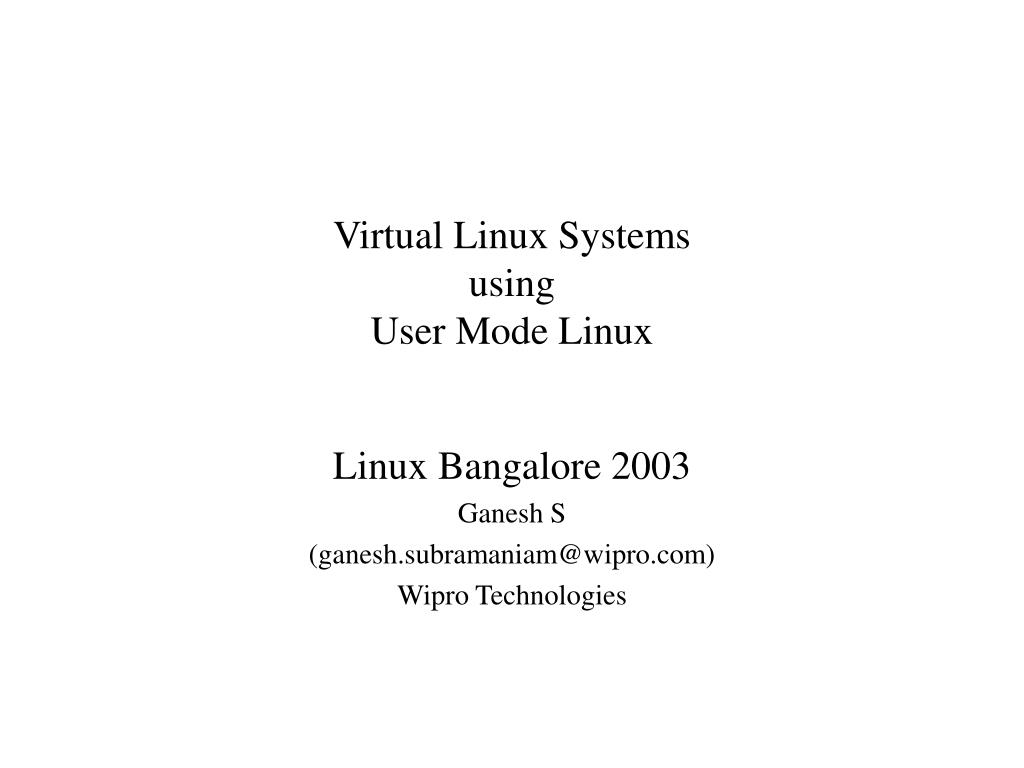 PPT - Virtual Linux Systems using User Mode Linux PowerPoint ...