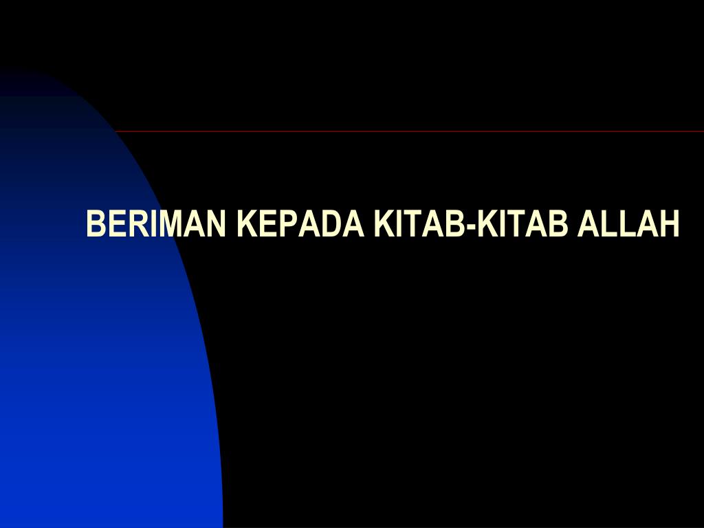 PPT - BERIMAN KEPADA KITAB-KITAB ALLAH PowerPoint Presentation, free download - ID:4758344