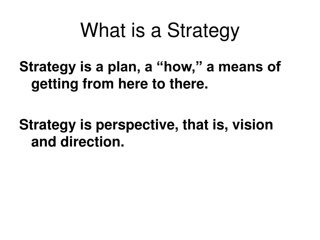 PPT - What is a Strategy PowerPoint Presentation, free download - ID ...
