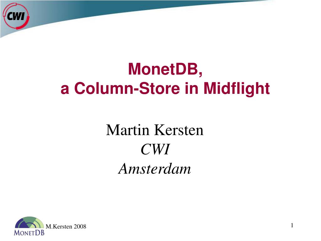 PPT - MonetDB, a Column-Store in Midflight PowerPoint Presentation, free download - ID:4759056