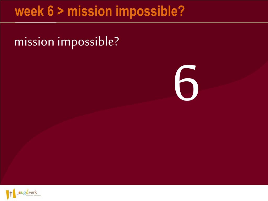 PPT - week 6 > mission impossible? PowerPoint Presentation, free ...