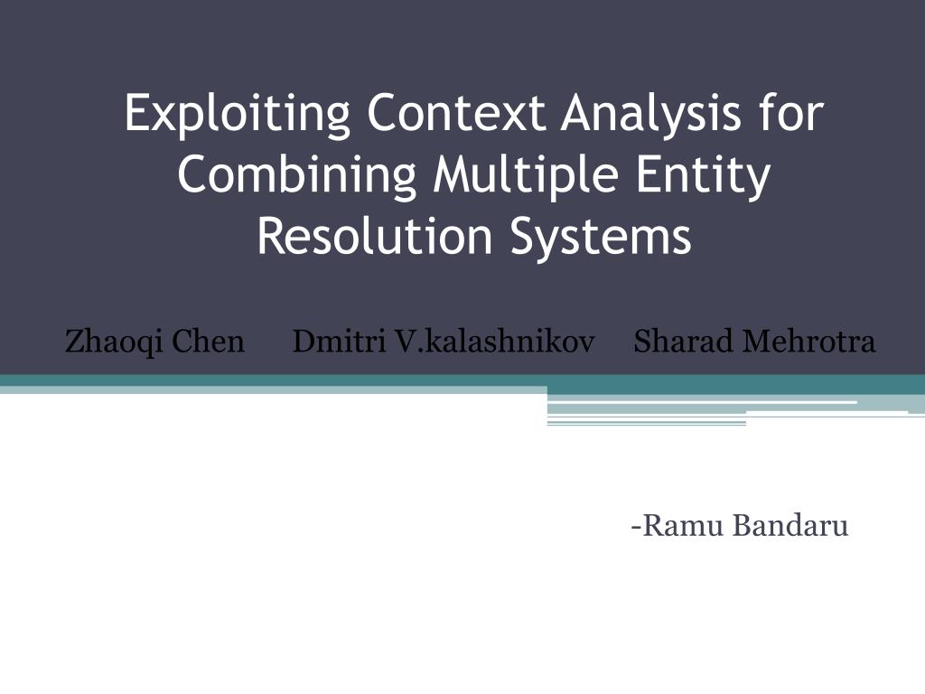 PPT - Exploiting Context Analysis for Combining Multiple Entity Resolution Systems PowerPoint ...