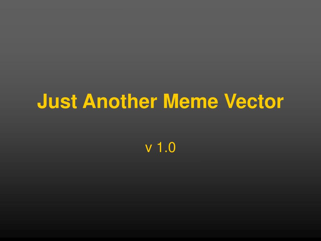 PPT - Just Another Meme Vector PowerPoint Presentation, free download ...