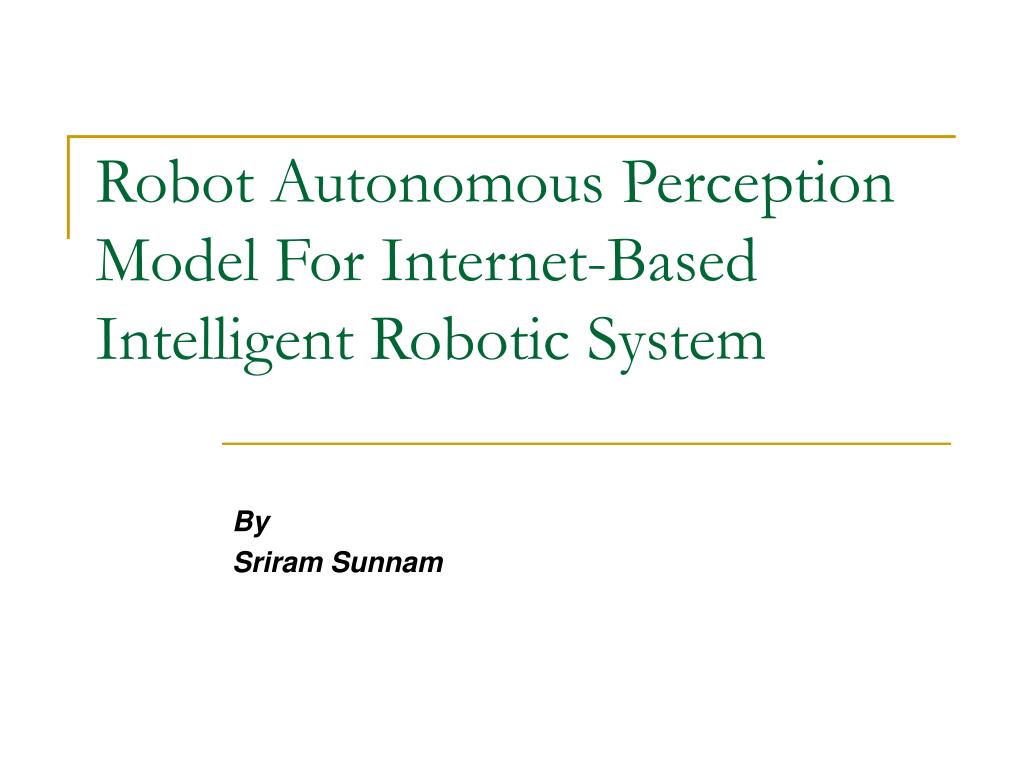 PPT - Robot Autonomous Perception Model For Internet-Based Intelligent ...