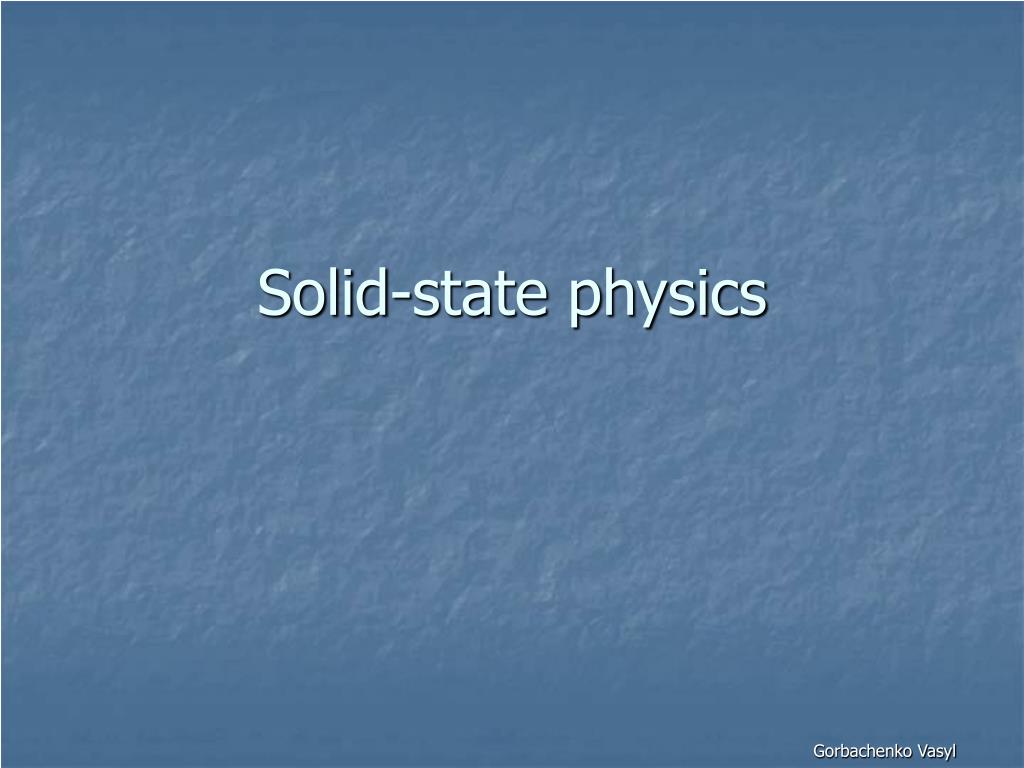PPT - Solid-state physics PowerPoint Presentation, free download - ID ...