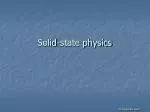 PPT - Solid State Physics PowerPoint Presentation, free download - ID ...