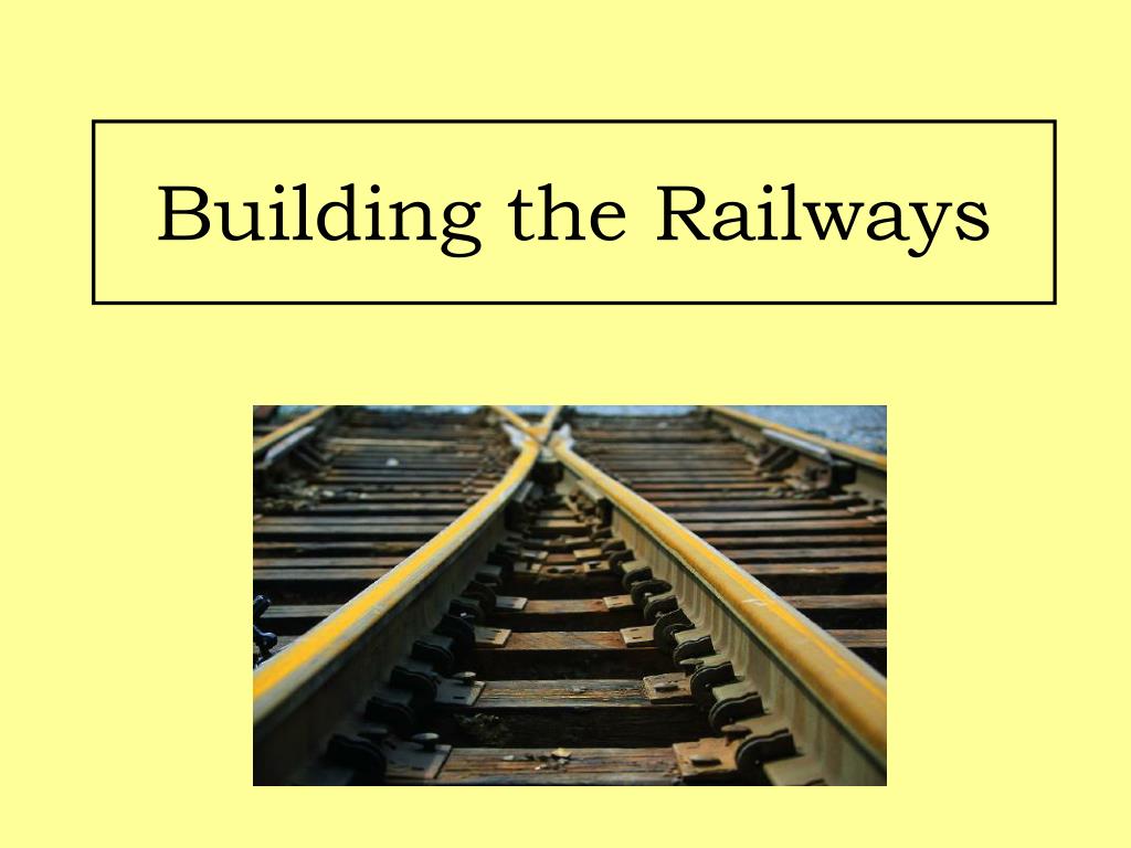 PPT - Building the Railways PowerPoint Presentation, free download - ID ...